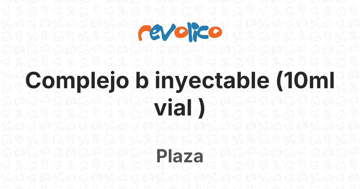 Complejo b inyectable (10ml vial ) en Plaza, La Habana, Cuba - Revolico