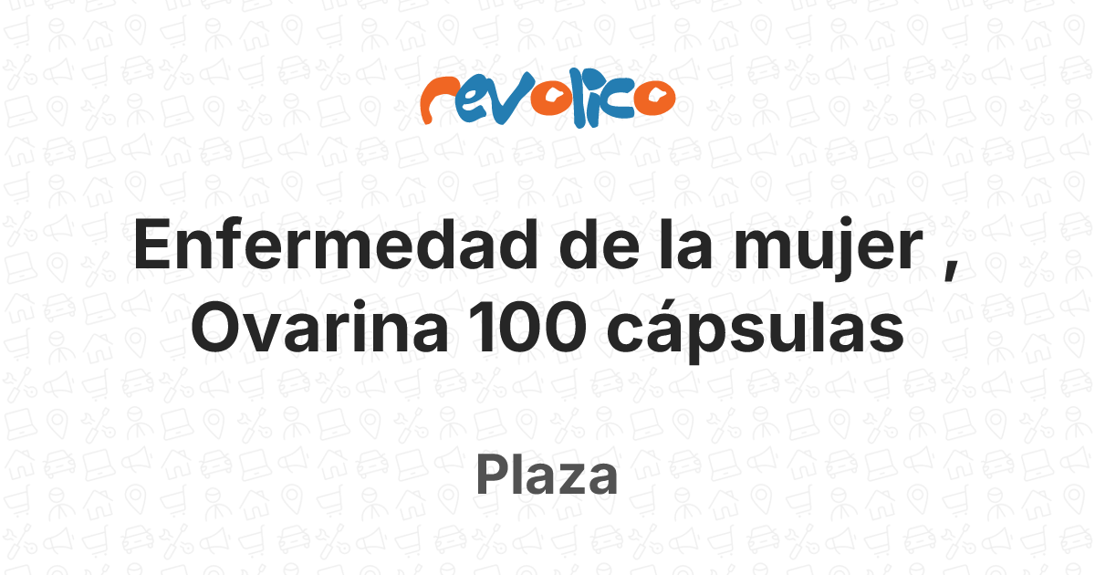 Enfermedad de la mujer , Ovarina 100 cápsulas en Plaza, La Habana, Cuba ...