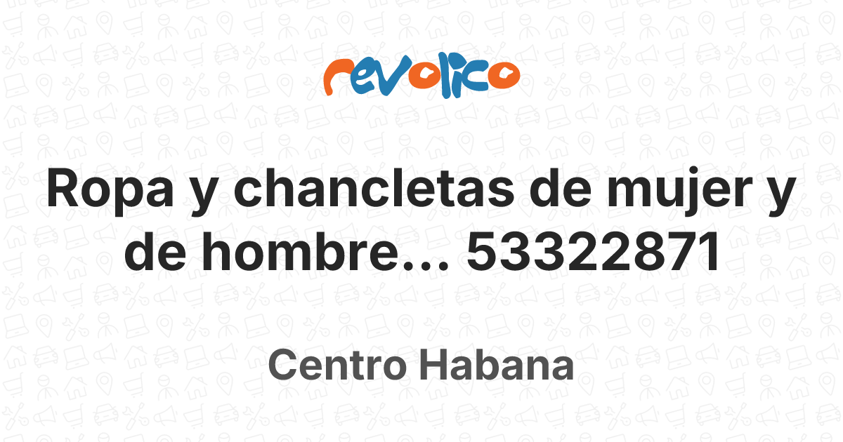 Ropa y chancletas de mujer y de hombre... 53322871 en Centro Habana, La ...