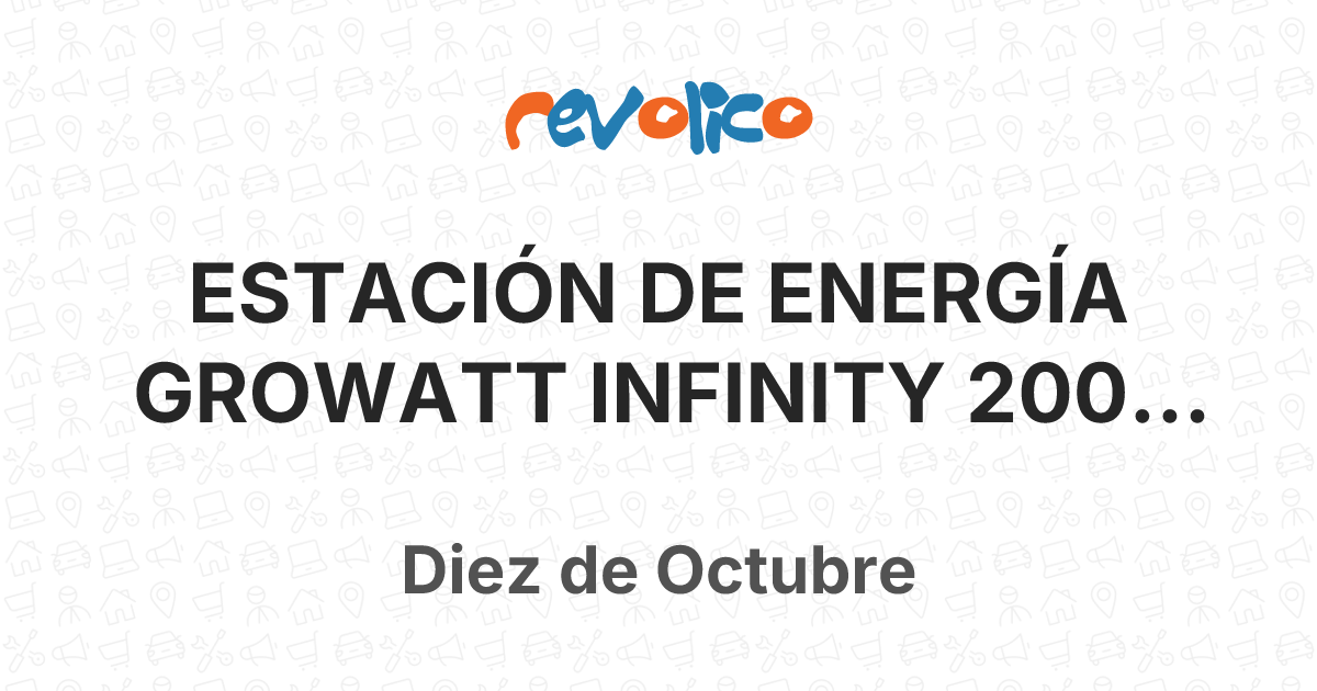ESTACIÓN DE ENERGÍA GROWATT INFINITY 2000 PRO DE 2 en Diez de Octubre ...