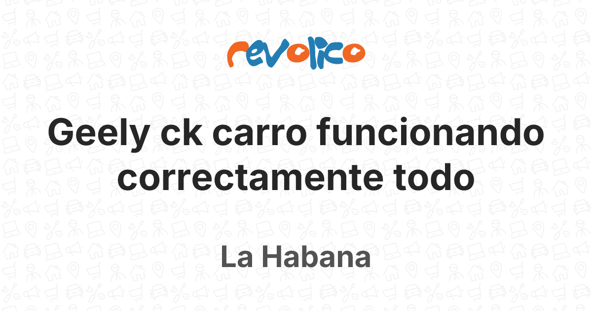 Geely ck carro funcionando correctamente todo en La Habana, Cuba - Revolico