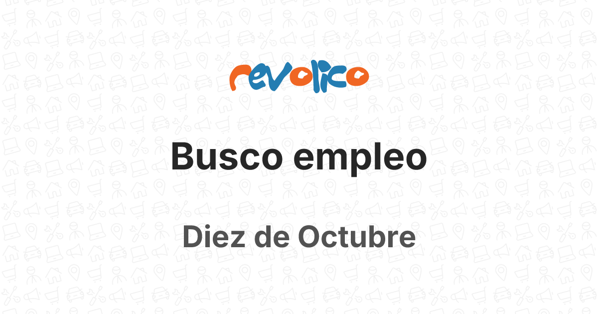 Busco empleo en Diez de Octubre, La Habana, Cuba - Revolico