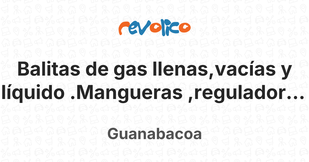 Balitas de gas llenas,vacías y líquido .Mangueras en Guanabacoa, La ...