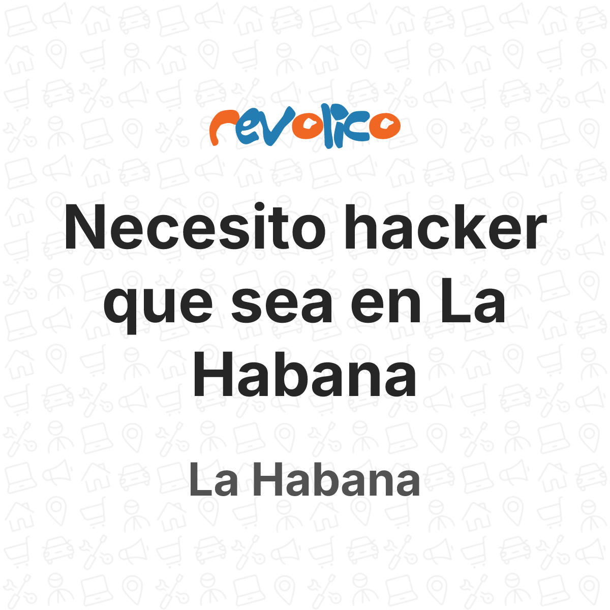 Necesito hacker que sea en La Habana en La Habana, Cuba - Revolico