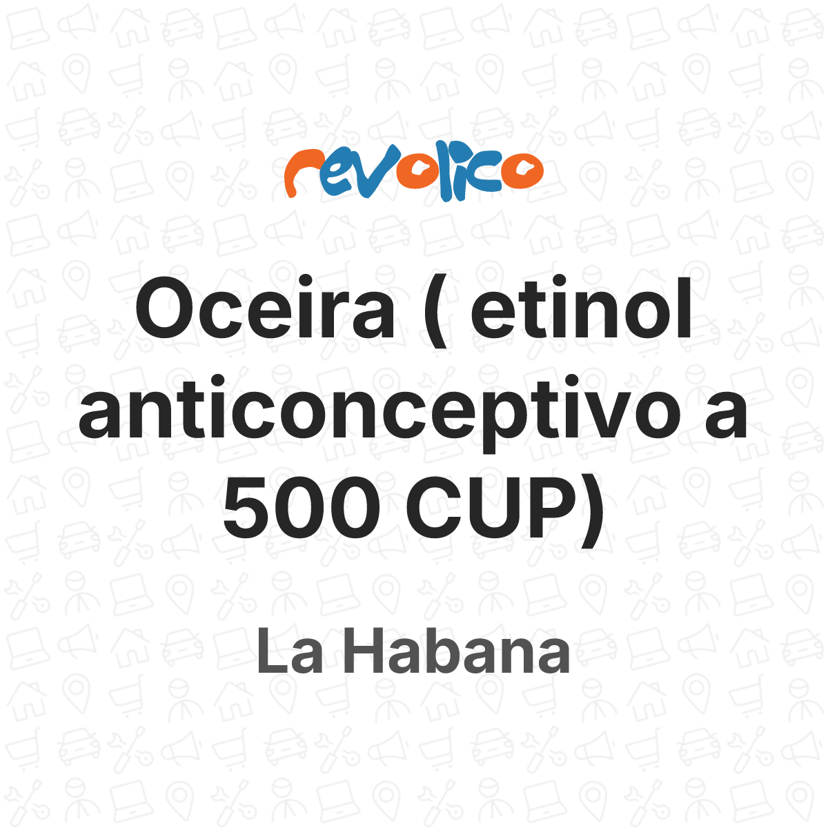 Oceira ( etinol anticonceptivo a 500 CUP) en La Habana, Cuba - Revolico