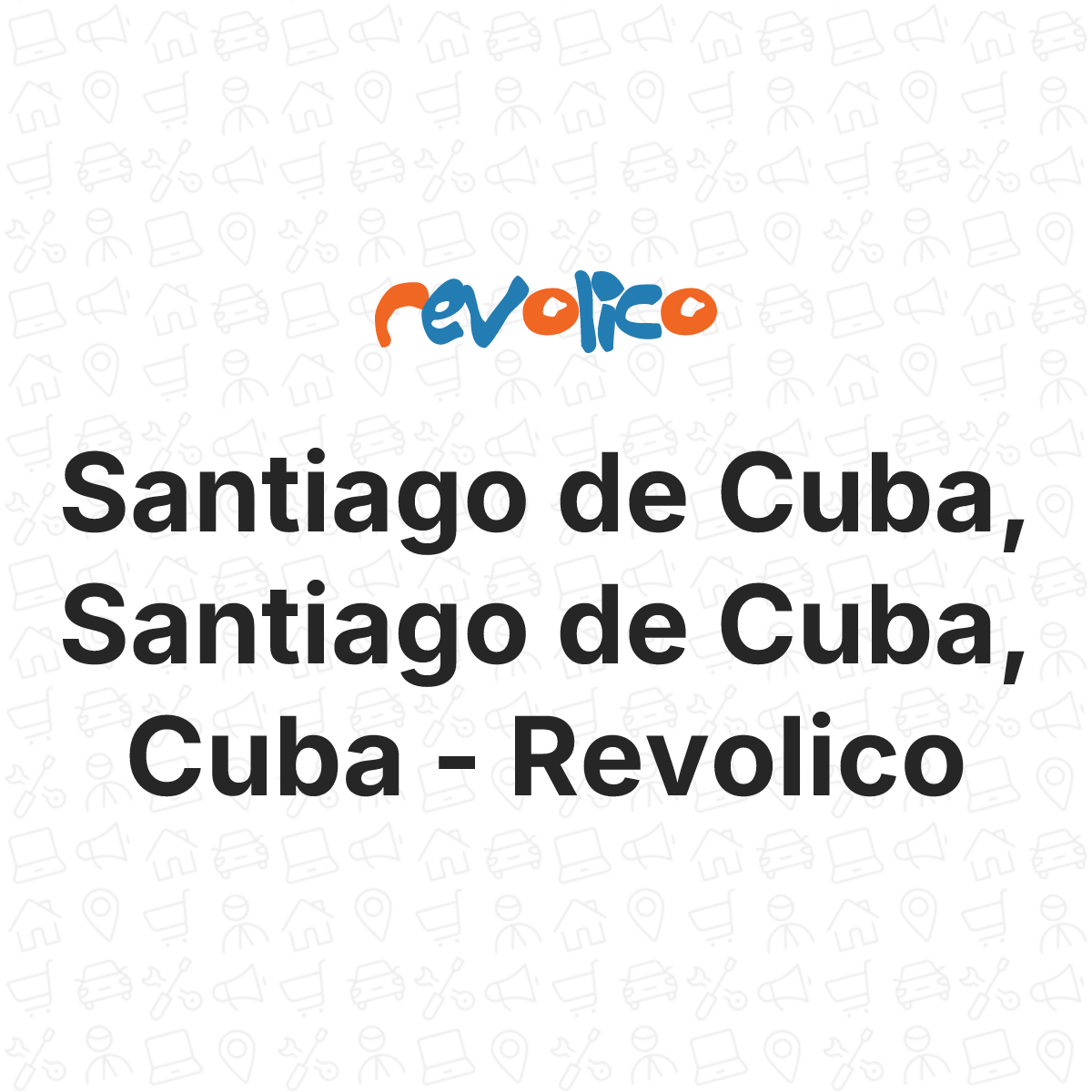 Santiago de Cuba, Santiago de Cuba, Cuba - Revolico