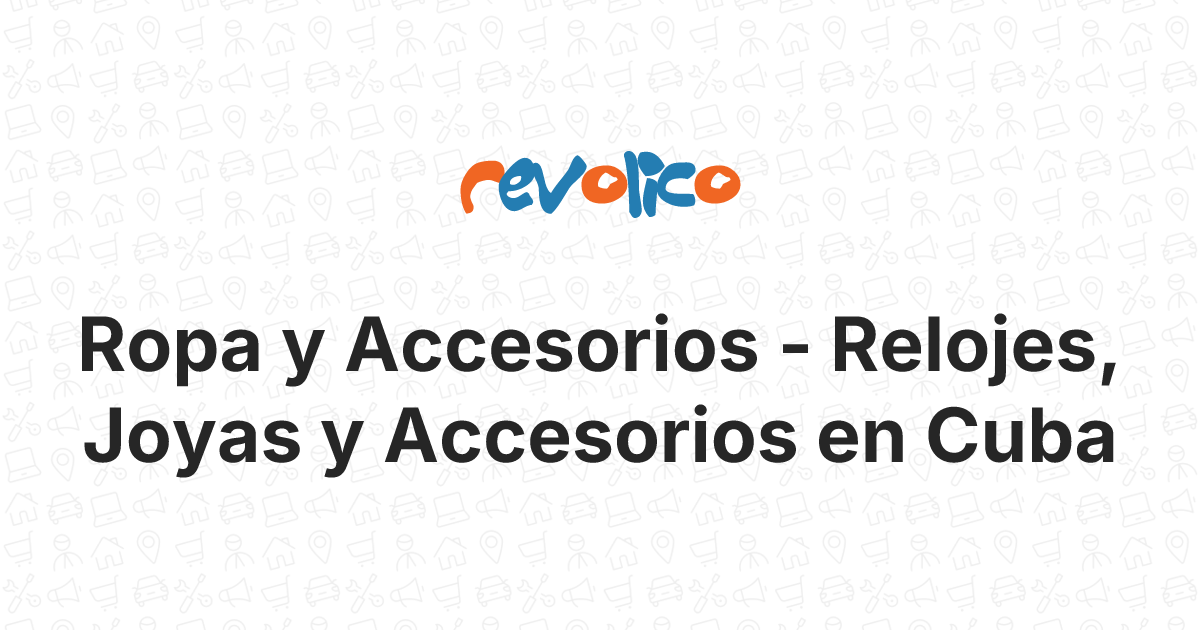 Relojes, Joyas y Accesorios - Ropa y Accesorios Cuba - Revolico
